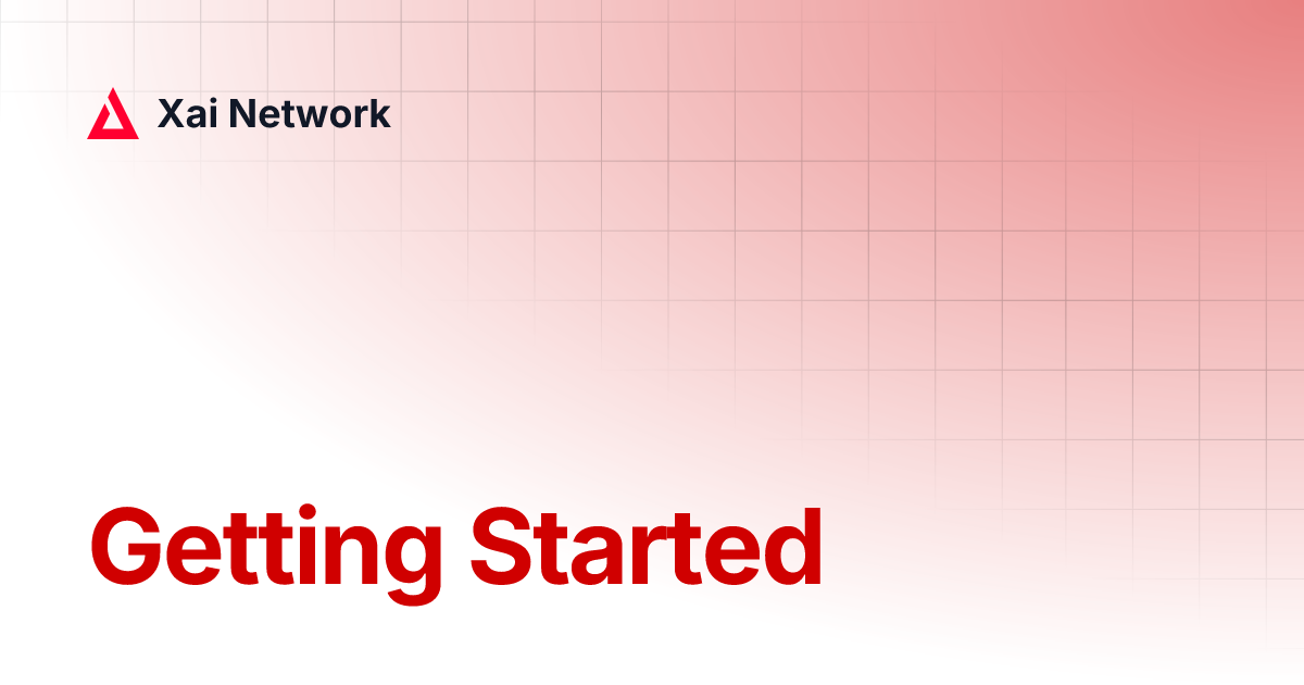 Getting Started | Xai Network Getting Started | Xai Network